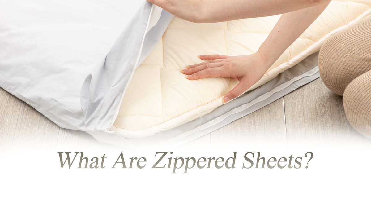 What Are Zippered Sheets? – Fuli Japan